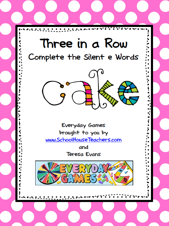 Three in a Row Complete the Silent e Word - SchoolhouseTeachers.com