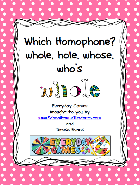 Which Homophone? whole, hole, whose, who's - SchoolhouseTeachers.com