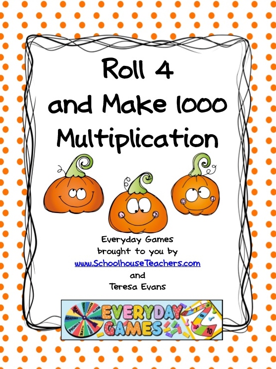 Roll 4 and Make 1000 ( Multiplication ) - SchoolhouseTeachers.com