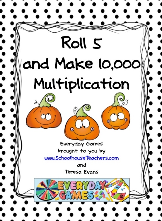 Roll 5 and Make 10,000 ( Multiplication ) - SchoolhouseTeachers.com