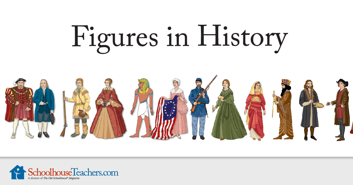 Figures in History - SchoolhouseTeachers.com