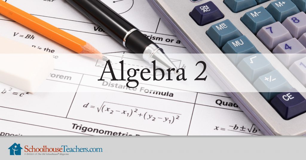Algebra 2 Homeschool Math Course - SchoolhouseTeachers.com