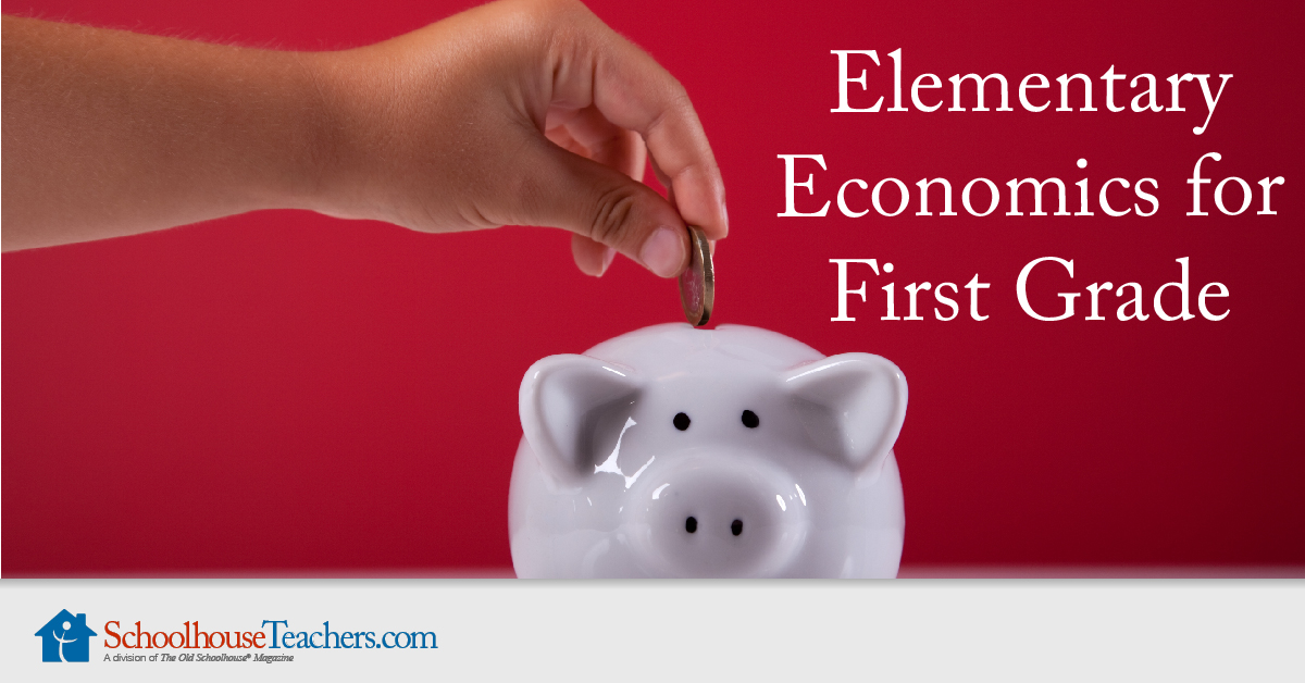 Elementary Economics for First Grade - SchoolhouseTeachers.com