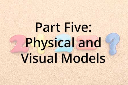Math E-Why Pt5: Physical and Visual Models - SchoolhouseTeachers.com