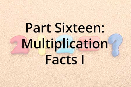 Math E-Why Pt16: Multiplication Facts I - SchoolhouseTeachers.com