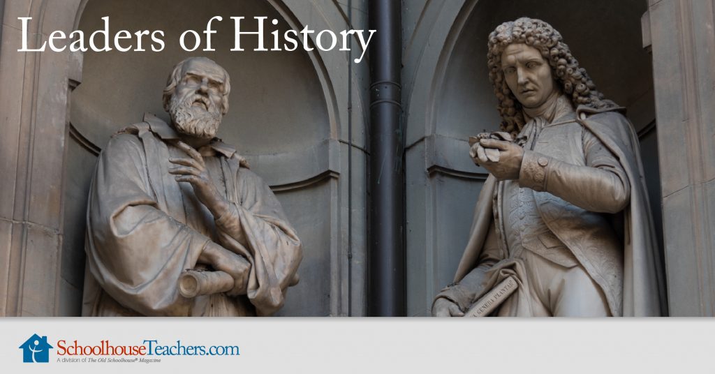 Homeschool History: Leaders of History - SchoolhouseTeachers.com
