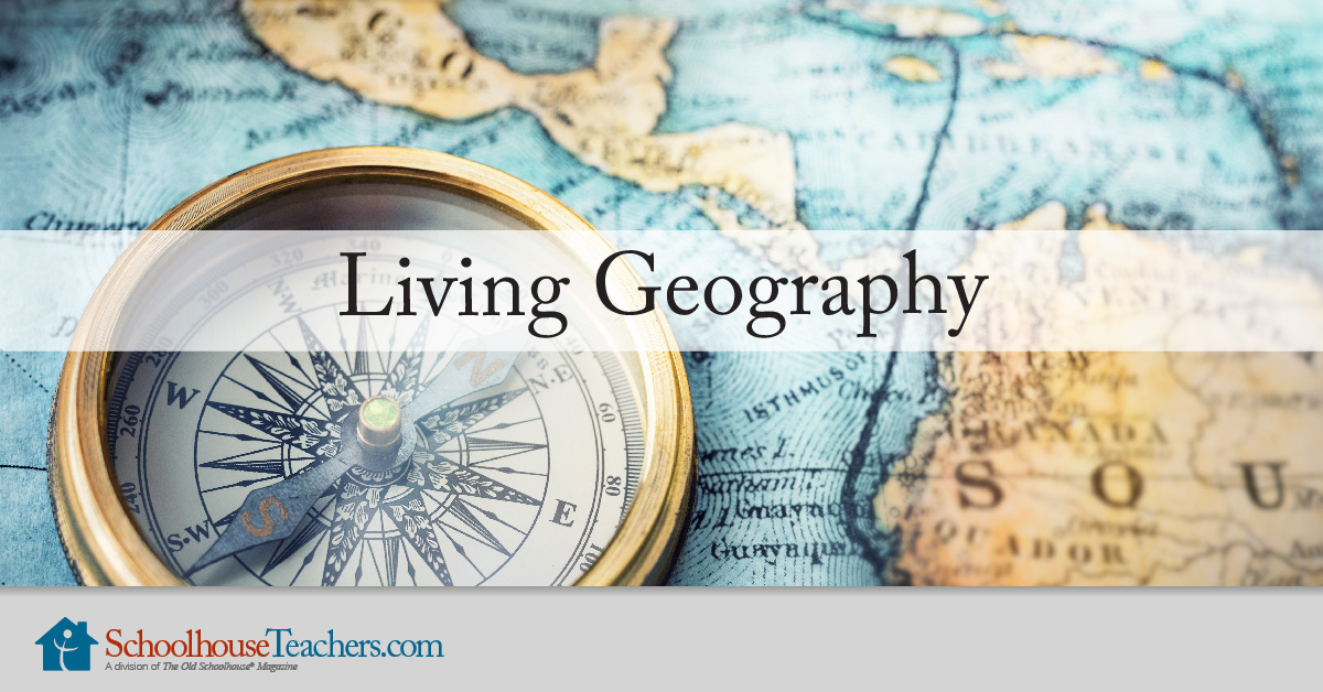 Living Geography Homeschool Course - SchoolhouseTeachers.com