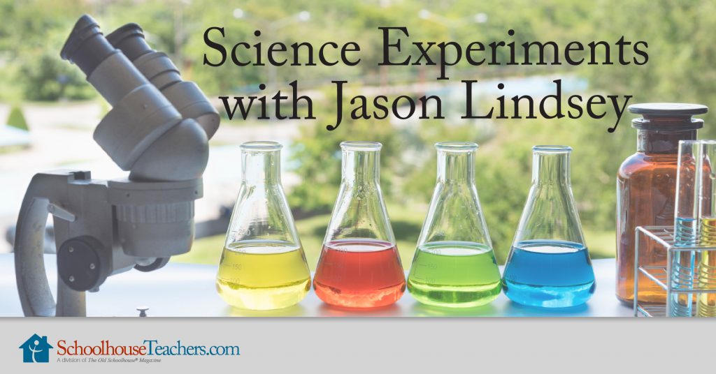 Homeschool Science Experiments with Jason Lindsey
