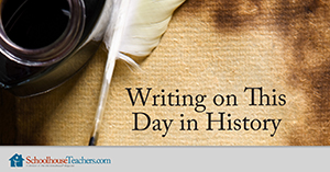 Homeschool History: Writing on This Day in History